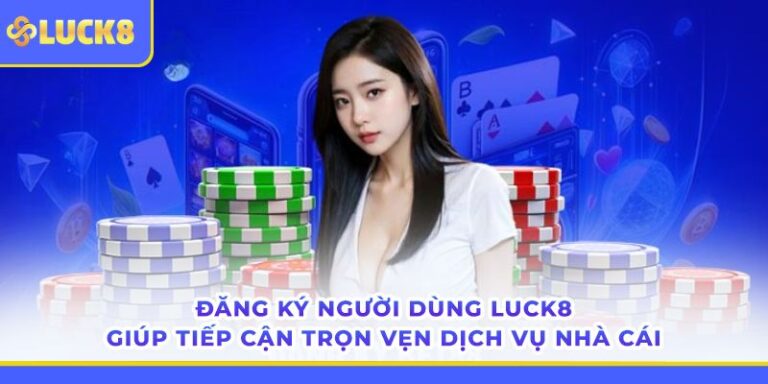 LUCK8 - Luck8 Casino - Trang Chủ Nhà Cái Chính Thức 2025